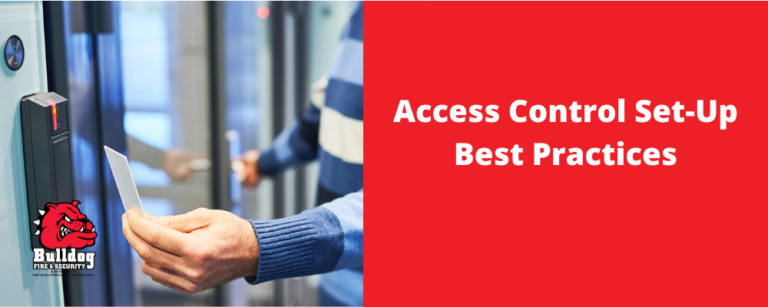 Access Control System Set-Up Best Practices - Bulldog Fire & Security